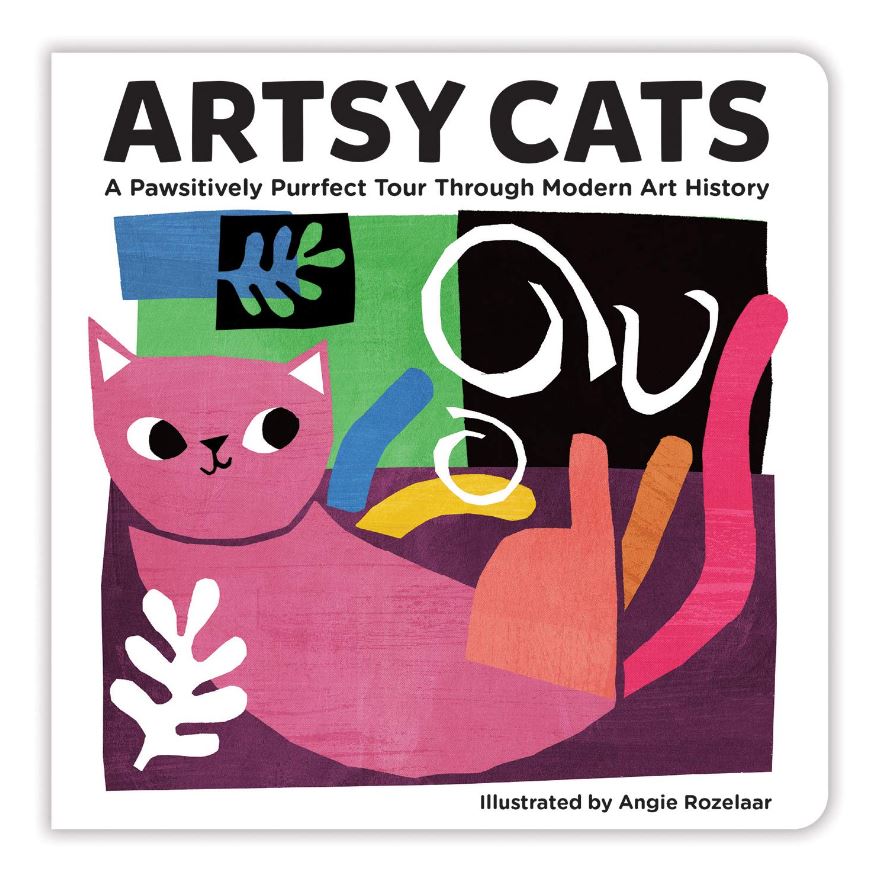Artsy Cats Board Book: A Pawsitively Purrfect Tour Through Modern Art ...